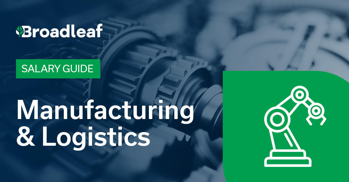 Manufacturing & Logistics Salary Guide | Broadleaf Results