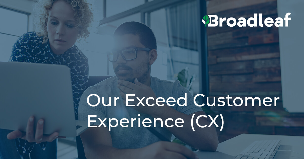 Our Exceed Customer Experience-CX | Broadleaf Results